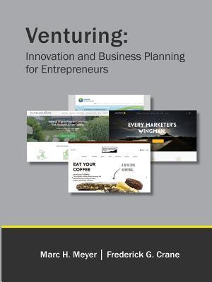 Venturing: Innovation and Business Planning for Entrepreneurs by Marc H ...