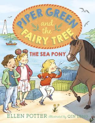 The Sea Pony (Piper Green and the Fairy Tree, #3) by Ellen Potter ...
