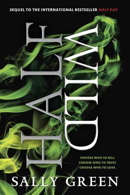 Half Wild (The Half Bad Trilogy) by Sally Green | Goodreads