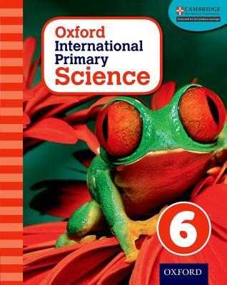 Oxford International Primary Science Stage 6: Age 10-11 Student ...