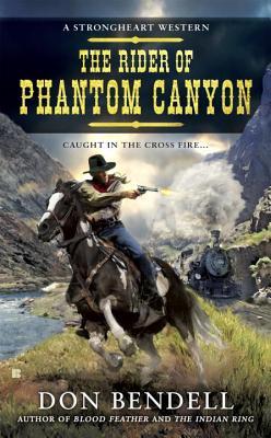 The Rider of Phantom Canyon (Strongheart #4) by Don Bendell | Goodreads