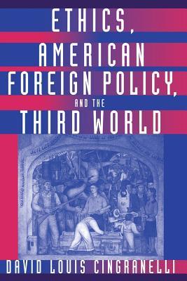 Ethics, American Foreign Policy, and the Third World by David Louis ...