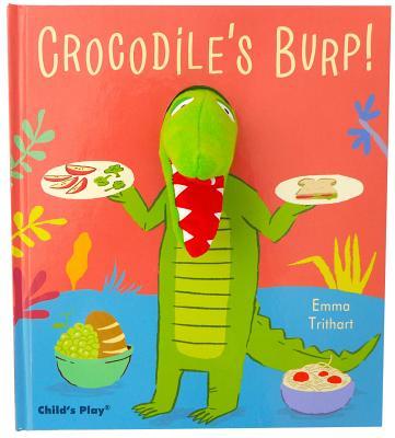 Crocodile's Burp (Pardon Me!) by Emma Trithart | Goodreads