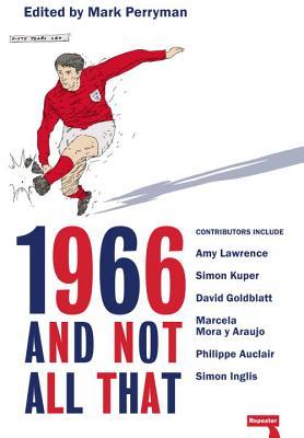 1966 & Not All That by Mark Perryman | Goodreads
