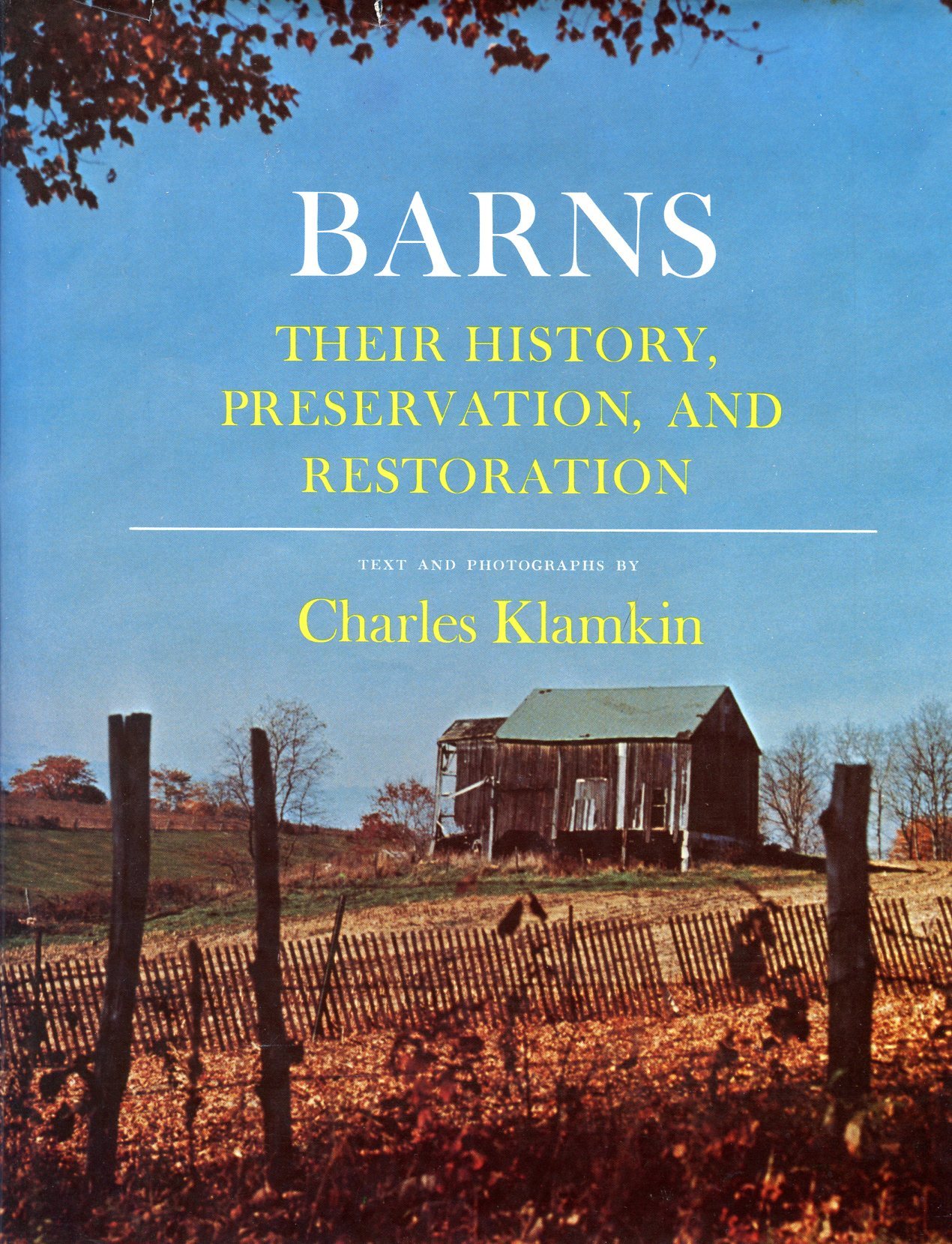 Barns, Their History, Preservation, And Restoration by Charles Klamkin ...