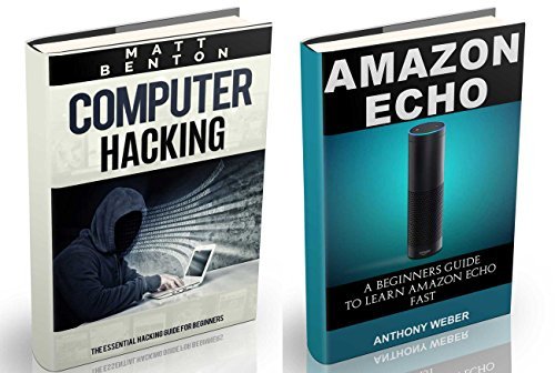 Amazon Echo: The Ultimate Guide to Amazon Echo and Computer Hacking for ...