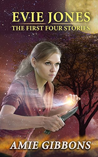 Evie Jones: The First Four Stories: An Anthology Of The First Four Evie ...
