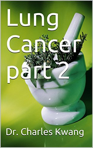 Lung Cancer part 2 (Cancer cures in detail Book 1) by Charles Kwang | Goodreads