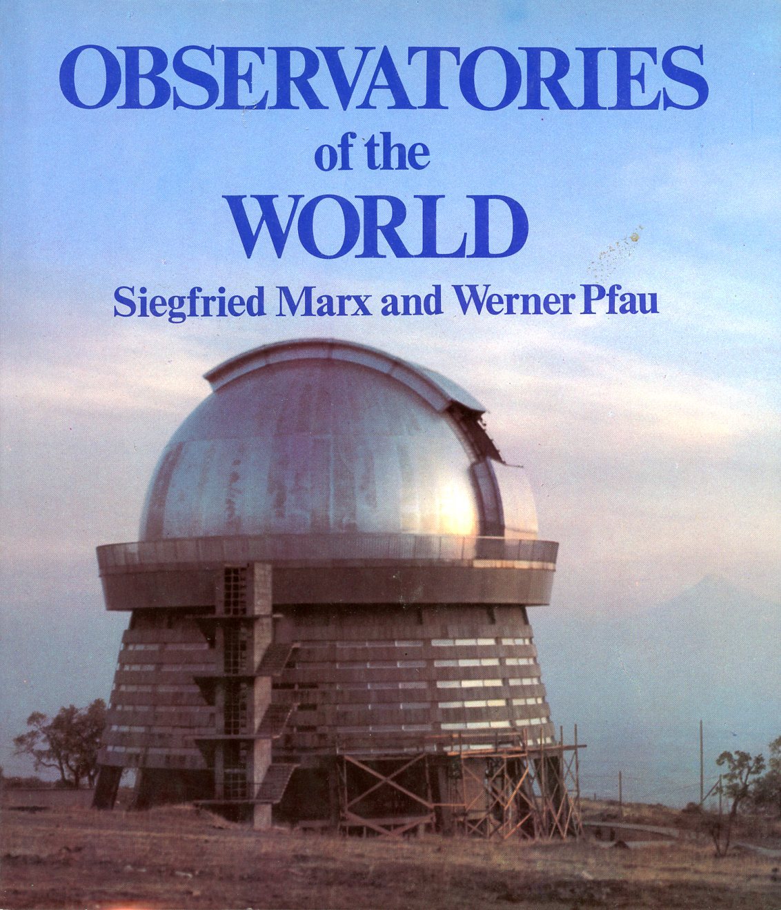 Observatories of the World by Siegfried And Werner Pfau Marx | Goodreads