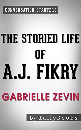 The Storied Life of A. J. Fikry: A Novel By Gabrielle Zevin | Conversation Starters by Daily ...