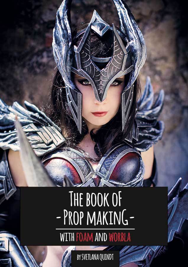 The Book of Prop Making: With Foam and Worbla by Svetlana Quindt ...