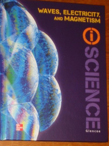 Glencoe Physical iScience Module O: Waves, Electricity & Magnetism ...