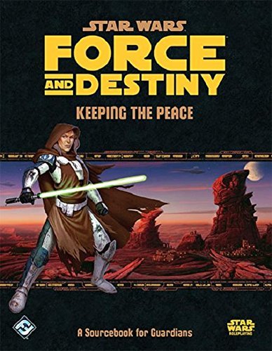 Keeping the Peace (Star Wars: Force and Destiny) by Max Brooke | Goodreads
