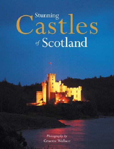 Stunning Castles of Scotland by Graeme Wallace | Goodreads