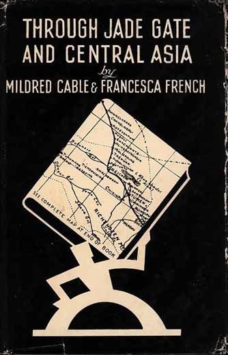 Through Jade Gate and Central Asia by Mildred Cable | Goodreads