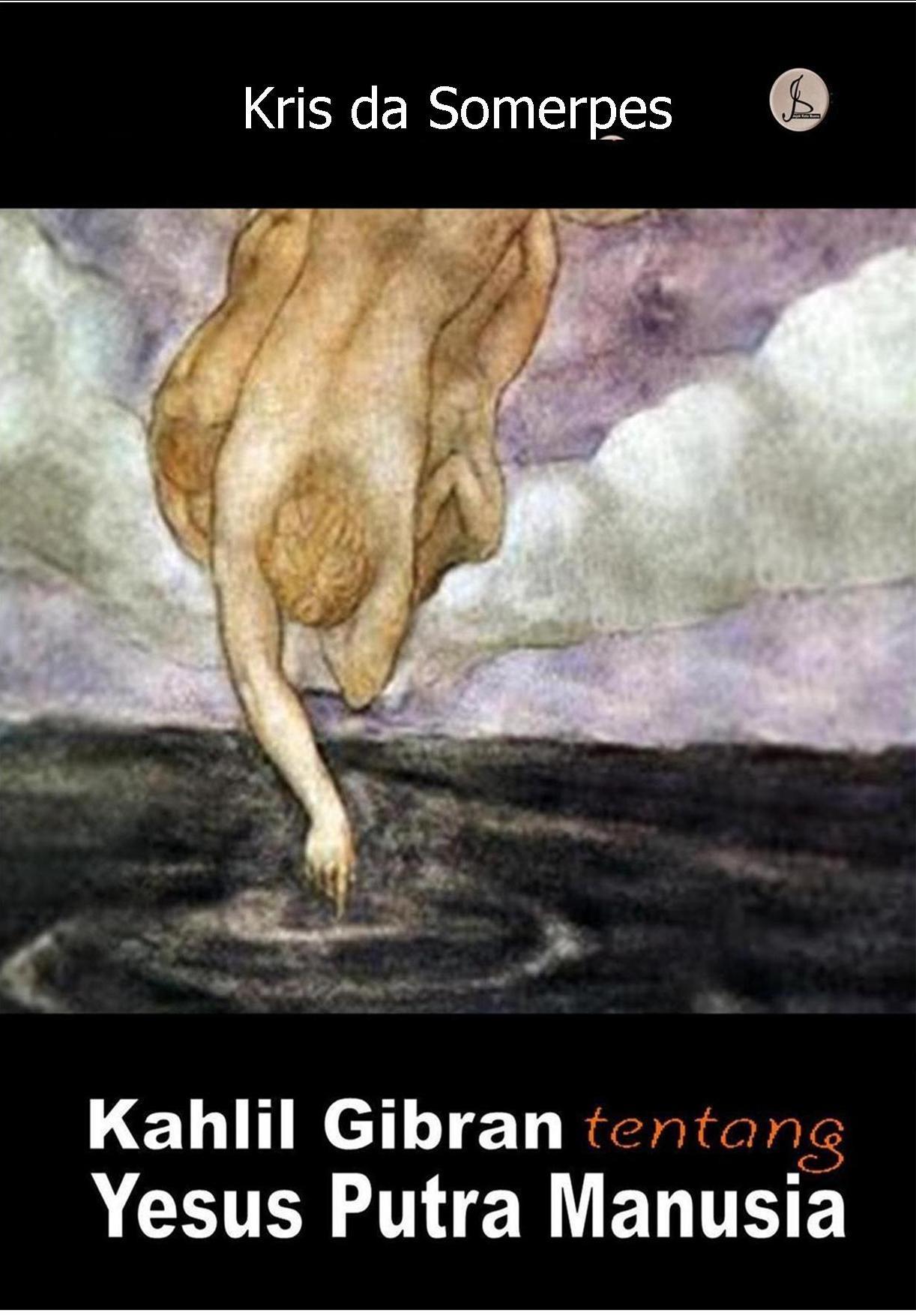 Yesus Putra Manusia, Kahlil Gibran by Kris da Somerpes | Goodreads