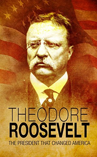 Theodore Roosevelt: The President that Changed America by Nicky Thomas ...