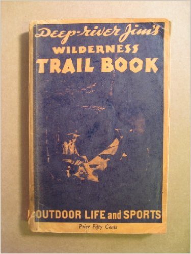 Deep-river Jim's Wilderness Trail Book by Clayton Holt | Goodreads