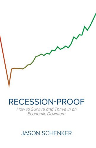 Recession-Proof: How to Survive and Thrive in an Economic Downturn by ...