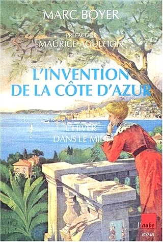 L'invention de la Côte d'Azur : l'hiver dans le midi by Marc Boyer ...