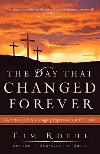 The Day That Changed Forever: Twenty-One Life-Changing Experiences at ...