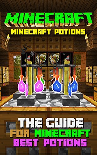Minecraft Potions: The Guide for Minecraft Best Potions by Steve Ranger ...