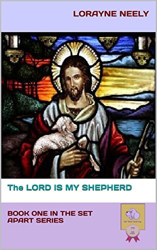 The Lord is My Shepherd Book One Set Apart Series by Lorayne Miller ...