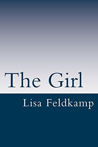 The Girl by Lisa Feldkamp | Goodreads