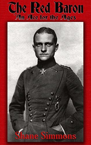 The Red Baron: An Ace for the Ages by Shane Simmons | Goodreads