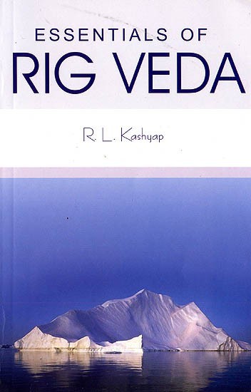 Essentials of Rig Veda by R.L. Kashyap | Goodreads