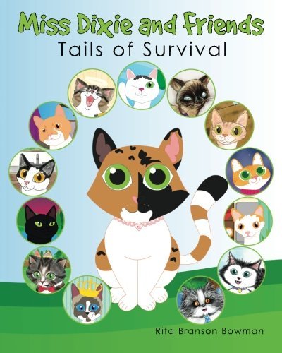 Miss Dixie and Friends: Tails of Survival by Rita Branson Bowman ...