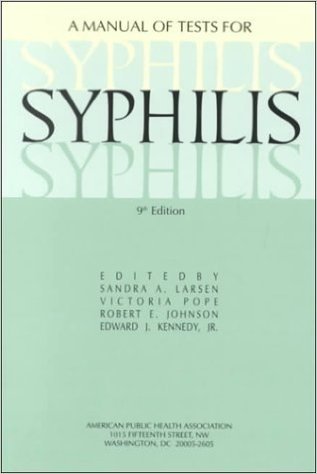 Syphilis: A Manual of Tests and Supplement by Sandra A. Larsen | Goodreads