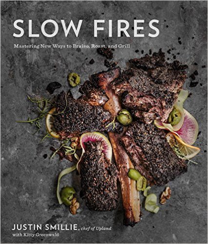 Slow Fires: Mastering New Ways to Braise, Roast, and Grill: A Cookbook ...