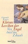 Kleines Lexikon der Engel. Von Ariel bis Zebaoth. by Heinrich Krauss ...