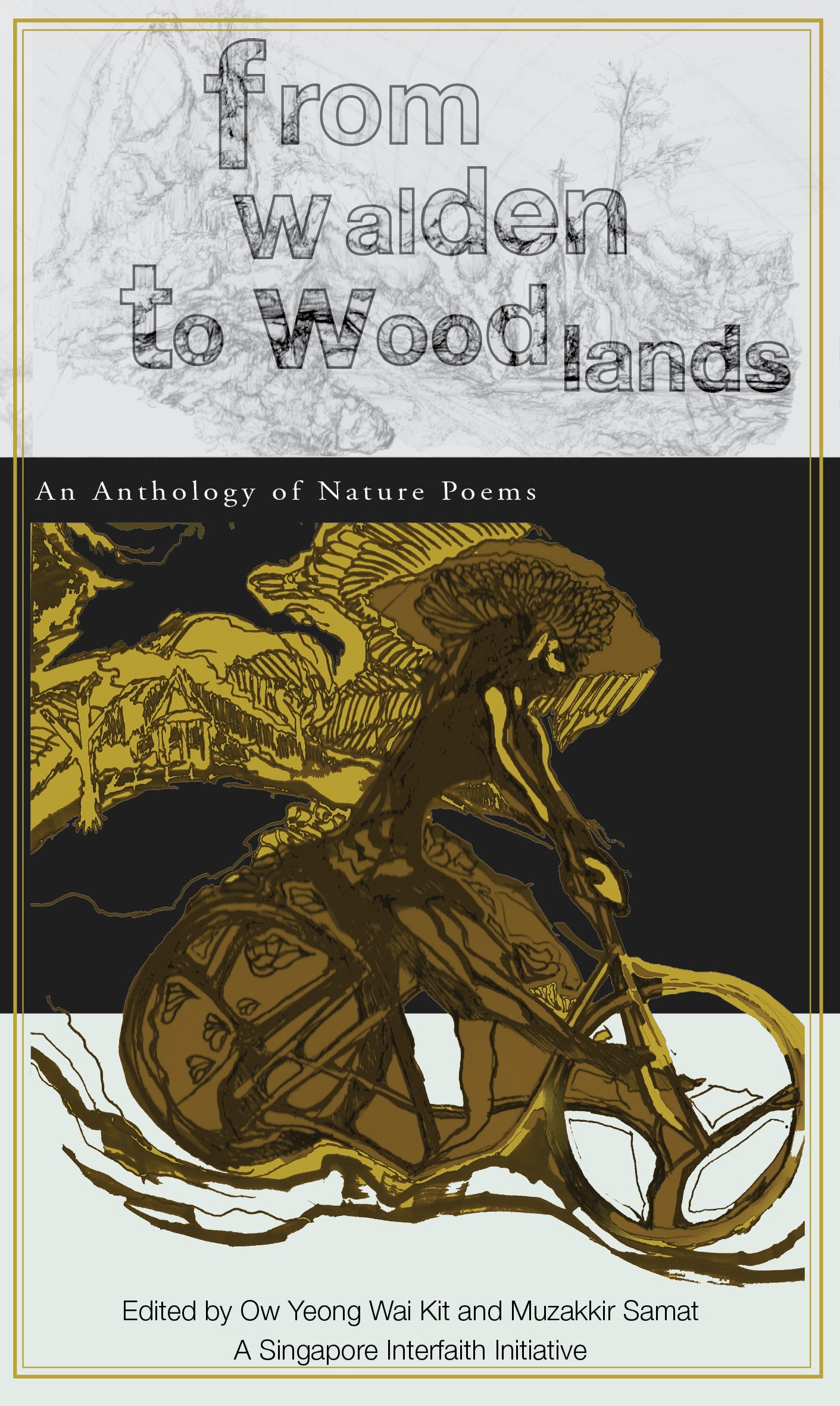 From Walden to Woodlands: An Anthology of Nature Poems by Ow Yeong Wai ...