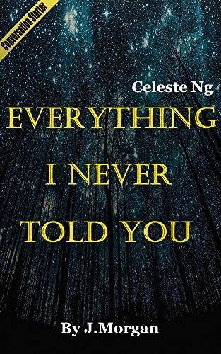 SUMMARY OF Everything I Never Told You: A Novel by Celeste Ng by J ...