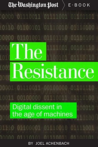 The Resistance: Digital Dissent in the Age of Machines by Joel ...