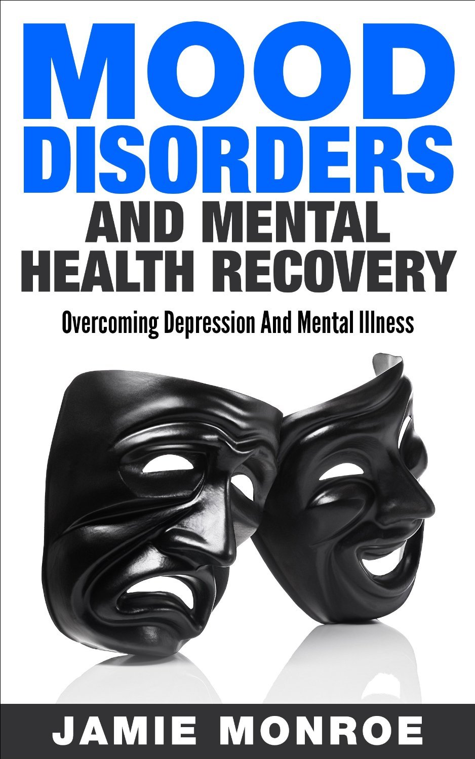 Mood Disorders And Mental Health Recovery by Jamie Munroe | Goodreads