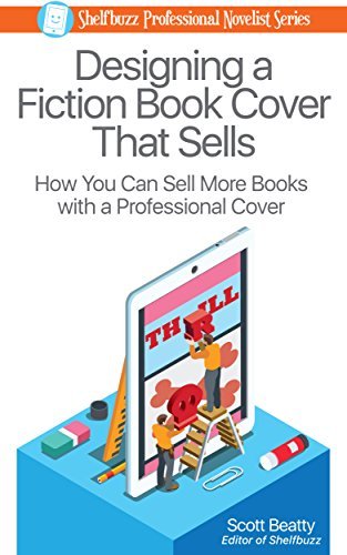 Designing a Fiction Book Cover That Sells: How You Can Sell More Books ...