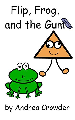Flip, Frog, and the Gum by Andrea Crowder | Goodreads