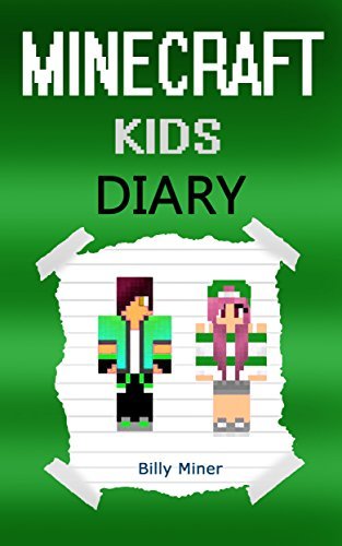 Minecraft Kids: A Minecraft Kids Diary by Billy Miner | Goodreads