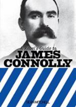 A Rebel's Guide to James Connolly by Sean Mitchell | Goodreads