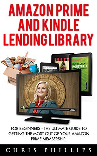Amazon Prime and Kindle Lending Library: For Beginners - The Ultimate ...