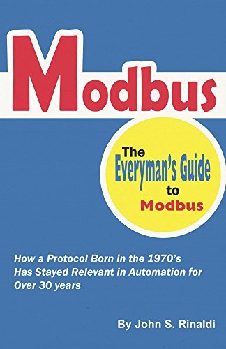 Modbus: The Everyman's Guide to Modbus by John Rinaldi | Goodreads