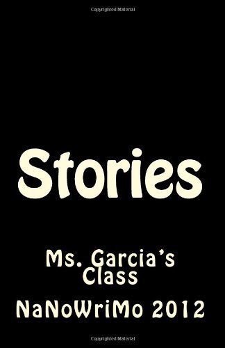 Stories: NaNoWriMo 2013 (NaNoWriMo - Ms. Garcia's Class) by Alyson ...