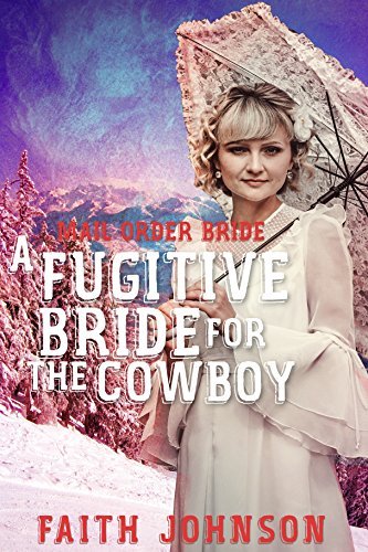 A Fugitive Bride for the Cowboy by Faith Johnson | Goodreads