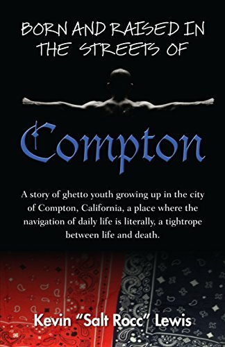 Born and Raised in the Streets of Compton by Kevin Salt Rocc Lewis ...