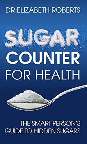 Sugar Counter for Health: The Smart Person's Guide to Hidden Sugars by ...