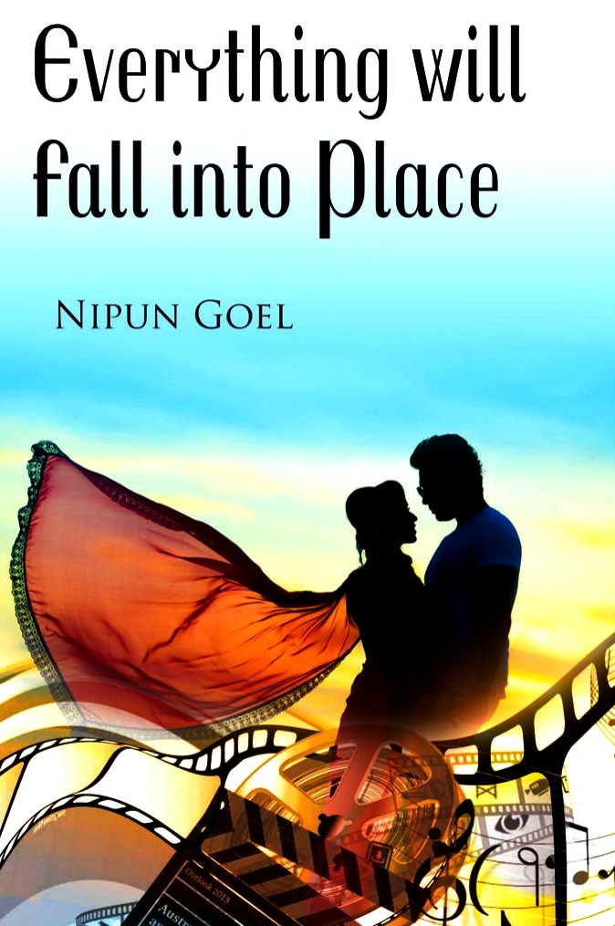 Everything will Fall into Place by Nipun Goel | Goodreads