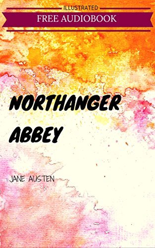 Northanger Abbey [Illustrated] by Jane Austen | Goodreads